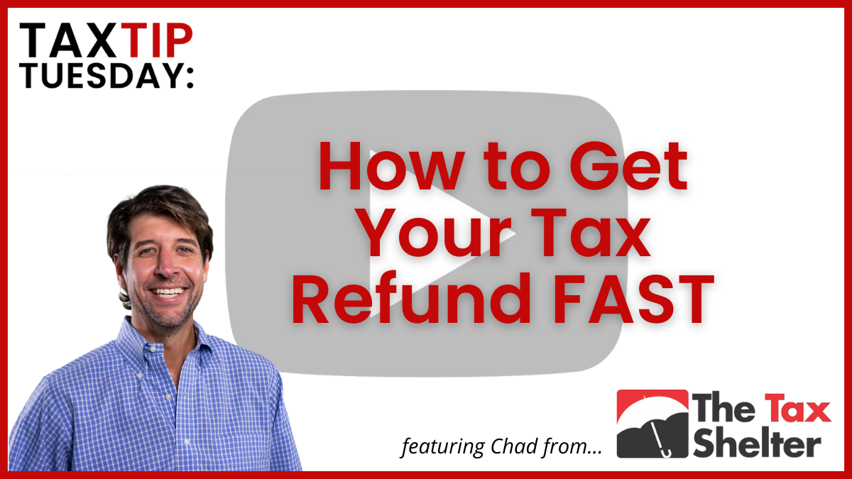 How to Get Your Refund Fast! - The Tax Shelter | Athens, GA